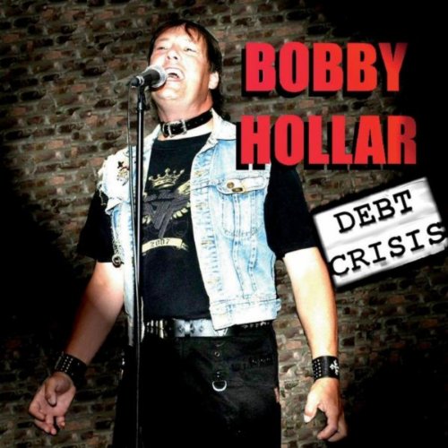 Amazon.com: Debt Crisis : Bobby Hollar: Digital Music