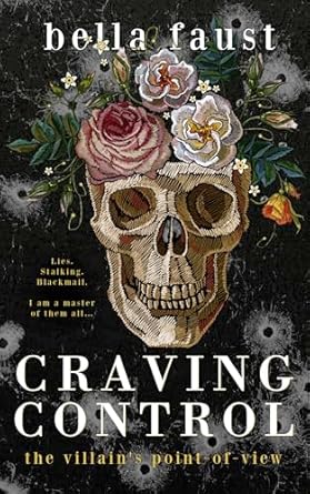 Craving Control: a dark tale of obsession (Villain's View Book 1) eBook ...