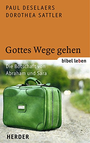Amazon.co.jp: Gottes Wege gehen. Die Botschaft von Abraham und Sara ...