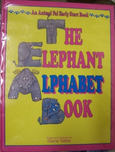 Elephant Alphabet (Animal Pal Books): Gene Yates: 9781561563838: Amazon ...