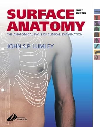 Buy Surface Anatomy: The Anatomical Basis of Clinical Examination Book ...