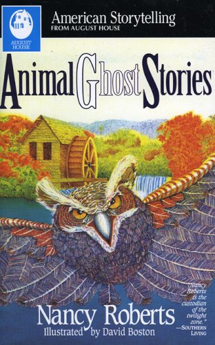 Animal Ghost Stories (American Storytelling): Nancy Roberts, David ...