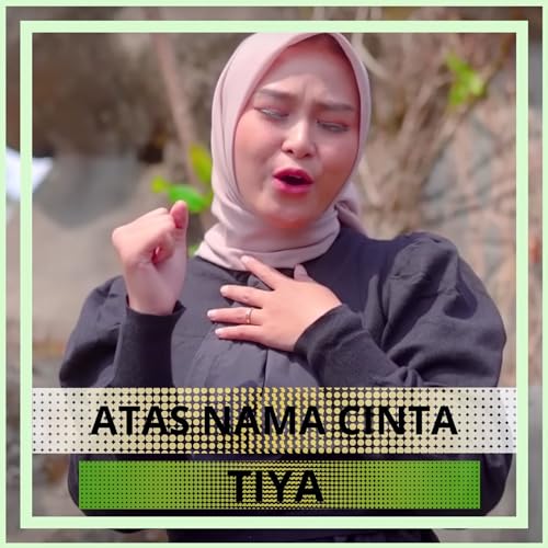 Écouter Atas Nama Cinta par Tiya sur Amazon Music Unlimited