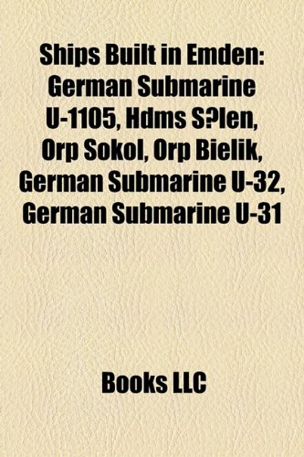 Ships Built in Emden: German Submarine U-1105, Hdms Saelen, Orp Soko ...