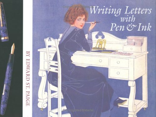 Writing Letters with Pen and Ink: St Paige, Edward: Amazon.com: Books