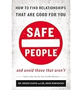 Safe People: How to Find Relationships that are Good for You and Avoid ...