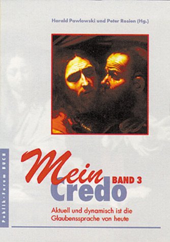 Mein Credo, Bd.3 (Mein Credo. Persönliche Glaubensbekenntnisse ...
