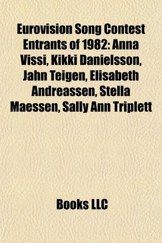 Eurovision Song Contest Entrants of 1982: Anna Vissi, Kikki Danielsson ...