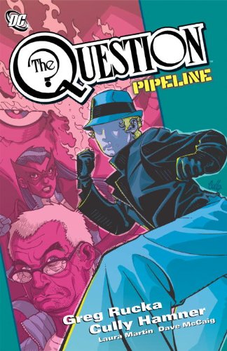 Question Pipeline TP (The Question) : Rucka, Greg, Hamner, Cully ...