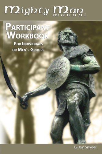 Mighty Man Manual Participant Workbook: Snyder, Jon: 9781491046296 ...