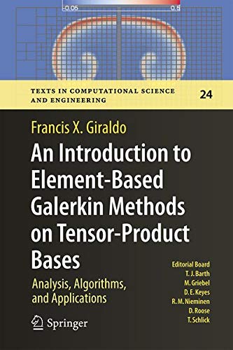 An Introduction to Element-Based Galerkin Methods on Tensor-Product Bases : Francis X. Giraldo ...