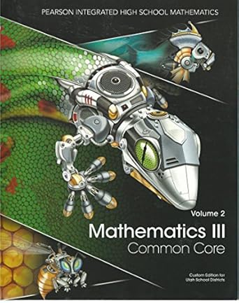 Mathematics III, Common Core, Volume 2 (2014), Custom Edition for Utah ...