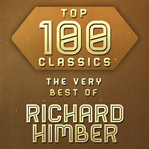 Top 100 Classics - The Very Best of Richard Himber by Richard Himber on ...