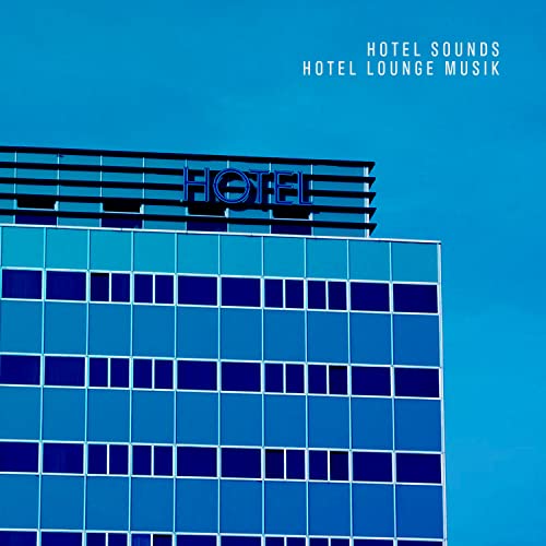 Amazon Music - Hotel Lounge MusikのHotel Sounds - Amazon.co.jp