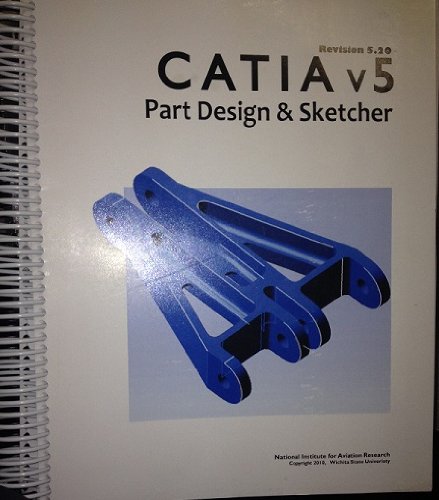 CATIA v5 Part Design and Sketcher Revision 5.20: National Institute for ...