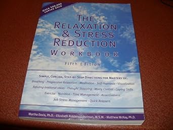 The Relaxation & Stress Reduction Workbook: Davis, Martha, McKay ...