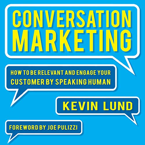 Amazon.com: Conversation Marketing: How to Be Relevant and Engage Your ...