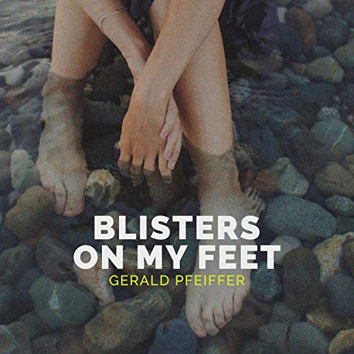 Play Blisters on my Feet by Gerald Pfeiffer on Amazon Music