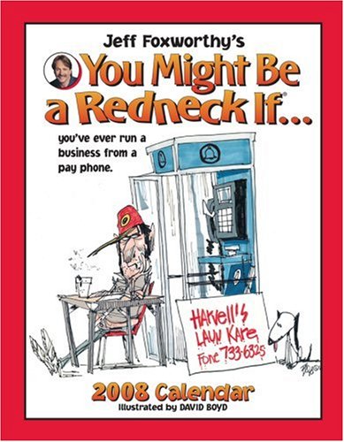 Jeff Foxworthy's You Might Be a Redneck If...: 2008 Desk Calendar ...