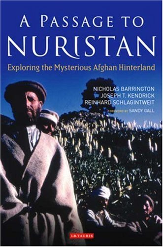A Passage to Nuristan: Exploring the Mysterious Afghan Hinterland by ...