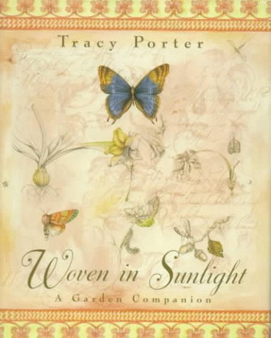 Woven in Sunlight: A Garden Companion: Porter, Tracy, Porter, Tracy ...