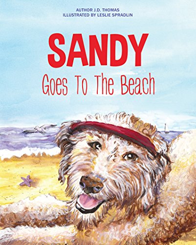 Sandy Goes To The Beach - Kindle edition by Thomas, J.D., Spradlin ...