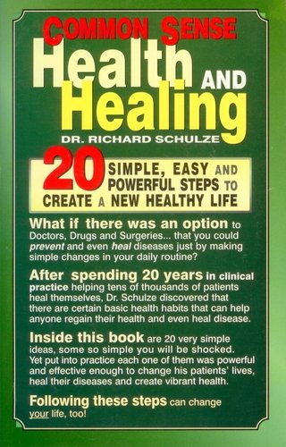 Common Sense Health and Healing: 20 Simple, Easy and Powerful Steps to ...
