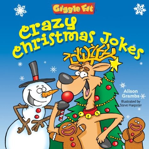 Giggle Fit: Crazy Christmas Jokes: Grambs, Alison, Harpster, Steve ...