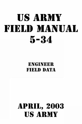US Army Field Manual 5-34 Engineer Field Data: US Army: 9781537290898 ...