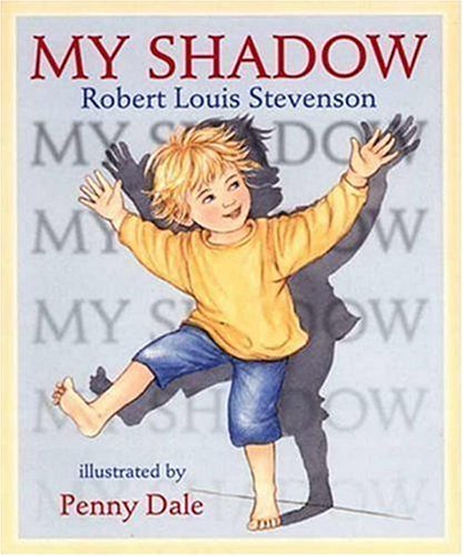 My Shadow: Stevenson, Robert Louis, Dale, Penny: 9780763609238: Amazon ...