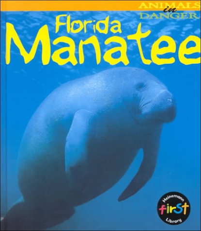 Florida Manatee (Animals in Danger): Theodorou, Rod: 9781575722658 ...