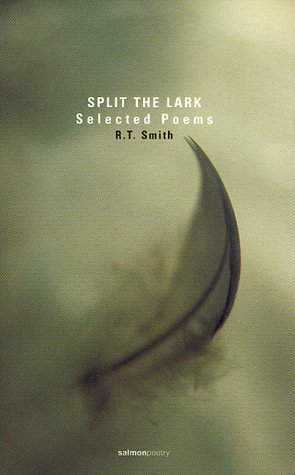 Split the Lark: Selected Poems (Salmon Poetry): Smith, R.T ...