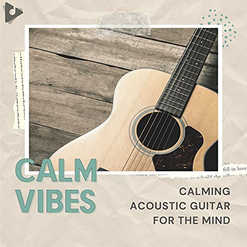 Amazon.com: Calming Acoustic Guitar for the Mind : Calm Vibes and Study ...