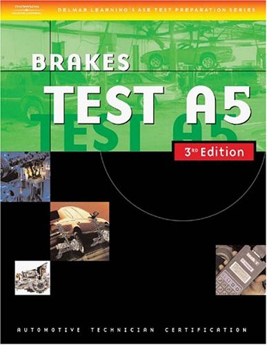 Automotive ASE Test Preparation Manuals, 3E A5: Brakes (ASE Automotive ...