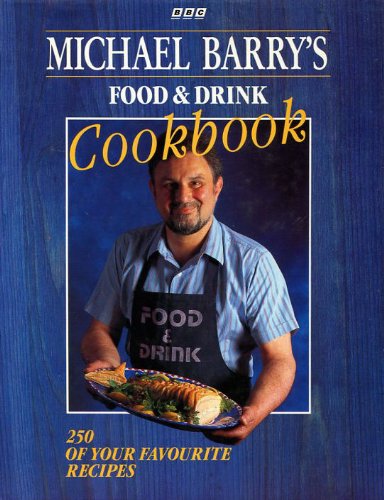 Michael Barry's Food and Drink Cookbook: Barry, Michael: 9780563363132 ...