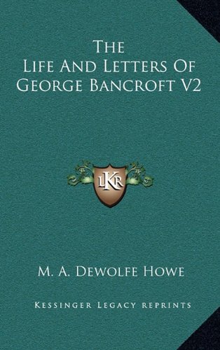 Amazon.in: Buy The Life and Letters of George Bancroft V2 Book Online ...
