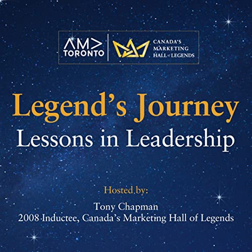 Legend’s Journey — Lessons in Leadership : American Marketing Association (AMA) Toronto: Amazon ...