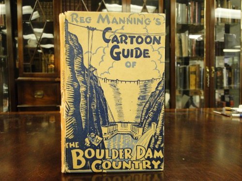 Reg Manning's CARTOON GUIDE OF THE BOULDER DAM COUNTRY - Signed and ...