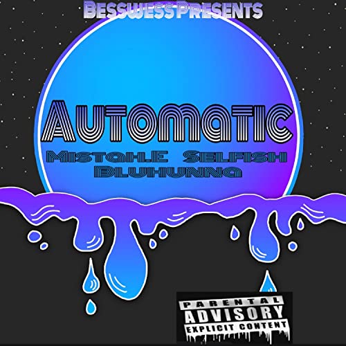 Automatic (feat. Blu Hunna & Selfish) de Mistah E feat. Blu Hunna ...