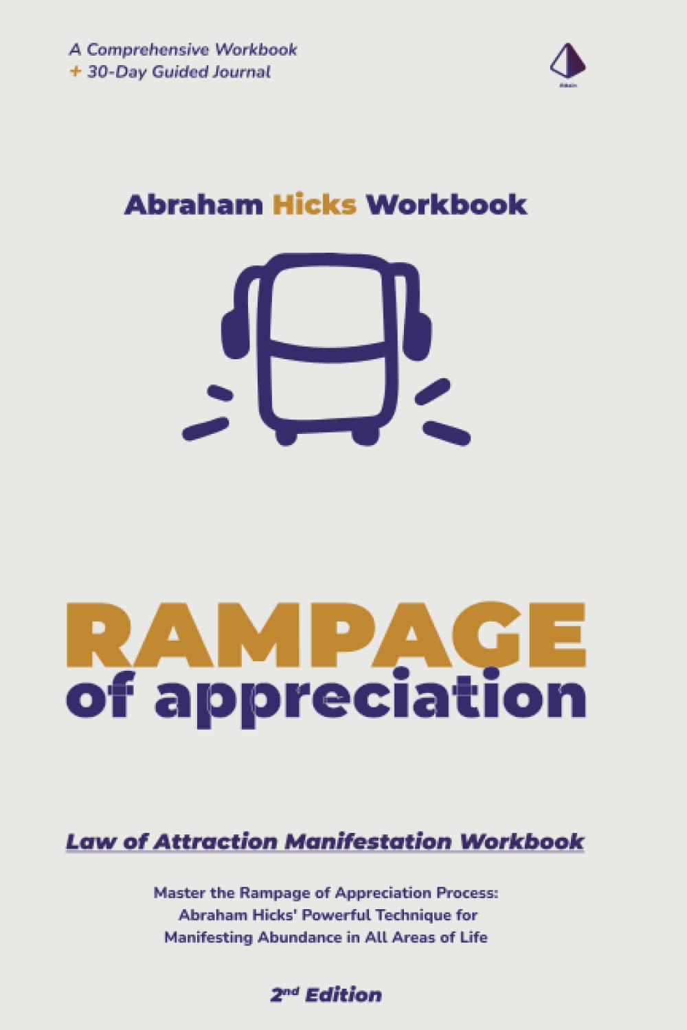 Abraham Hicks Workbook: The Rampage of Appreciation Manifestation Technique - 2nd Edition ...