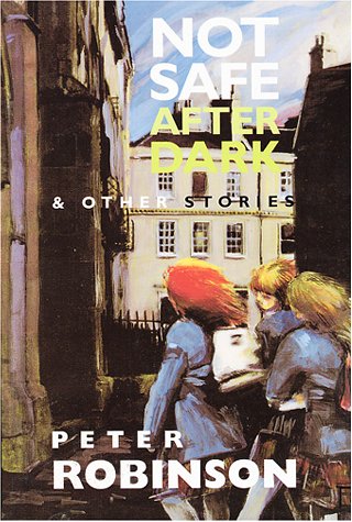 Not Safe After Dark and Other Stories: Robinson, Peter: 9781885941299 ...