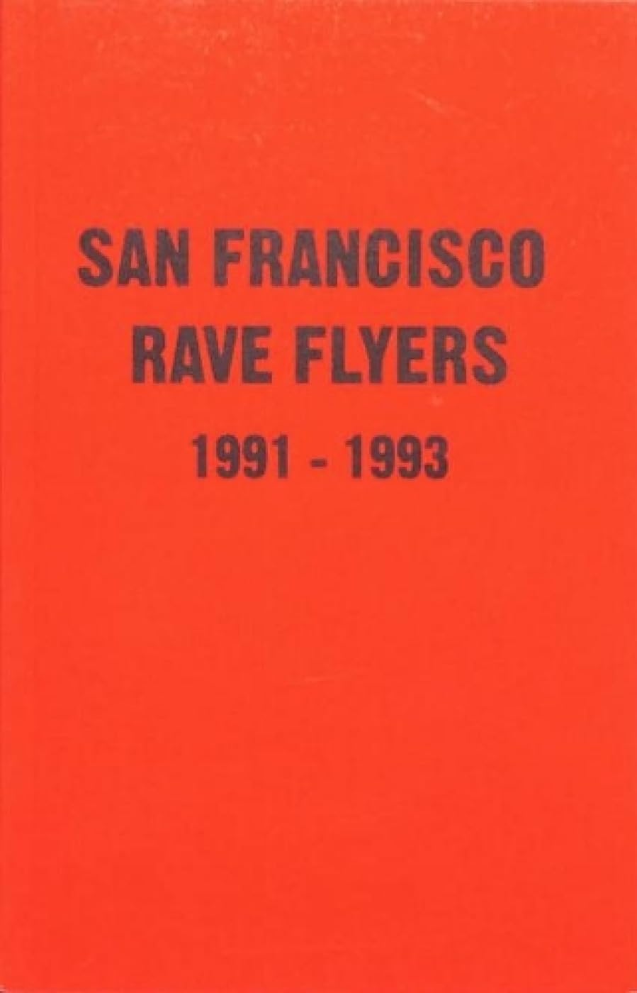 SF Rave Flyers 1990-1993: Roux, Sioen: 9781913316013: Amazon.com: Books