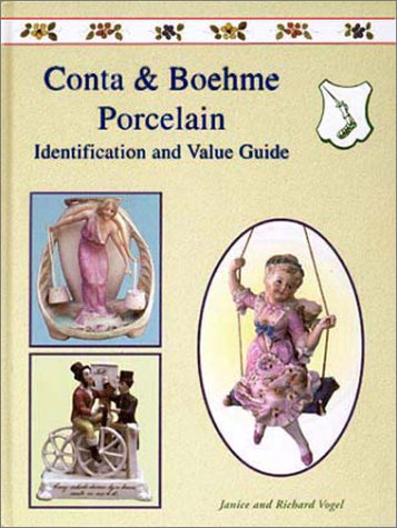 Conta and Boehme Porcelain Identification and Value Guide : Vogel ...