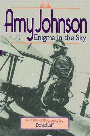 Amy Johnson: Enigma in the Sky: Luff, David: 9781840373196: Amazon.com ...
