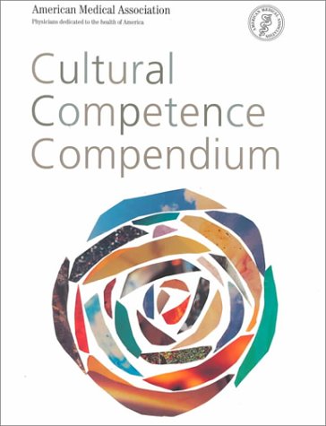 Cultural Competence Compendium: AMA: 9781579470500: Amazon.com: Books