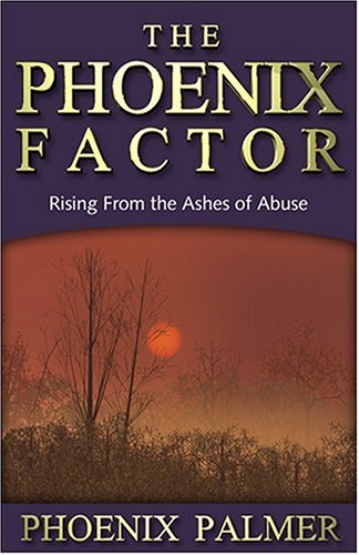 Amazon.co.jp: The Phoenix Factor: Rising from the Ashes of Abuse ...