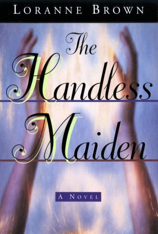 Handless Maiden : Brown, Loranne: Amazon.ca: Books
