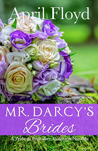 Amazon.com: Mr. Darcy's Brides: A Pride and Prejudice Variation eBook ...