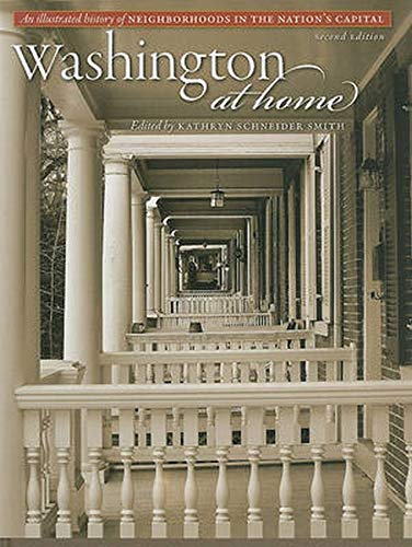 Washington at Home: An Illustrated History of Neighborhoods in the ...