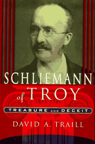 Schliemann of Troy: Treasure and Deceit: Traill, David A ...
